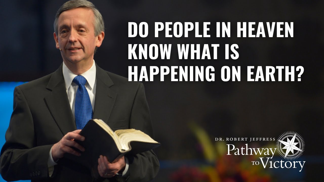 Do People in Heaven Know What Is Happening on Earth? | Pathway To ...