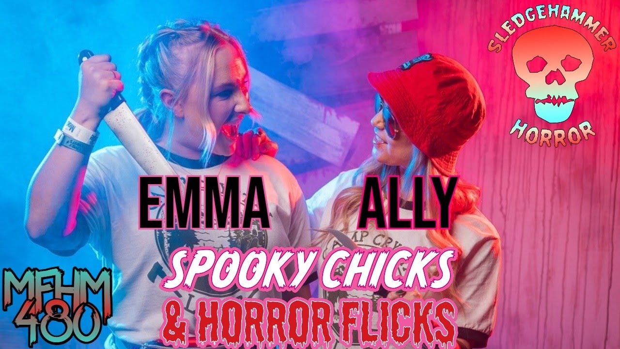 My First Horror Movie Ep. 480: Emma & Ally (Spooky Chicks & Horror ...