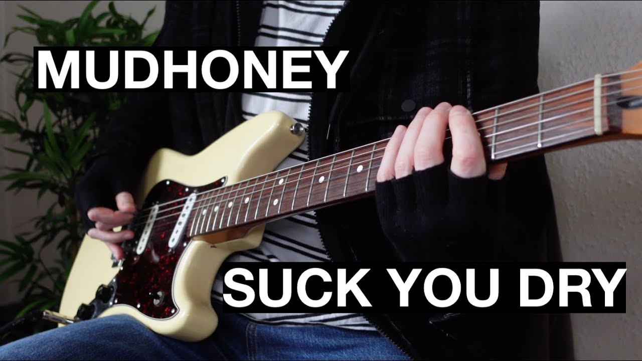 Mudhoney - Suck You Dry - (Tutorial With Tabs) - YouTube
