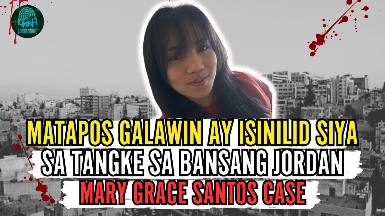 PINAY GINALAW AT ISINILID PA SA TANGKE SA BANSANG JORDAN | MARY GRACE ...