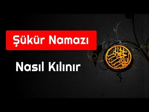 Şükür Namazı Nasıl Kılınır