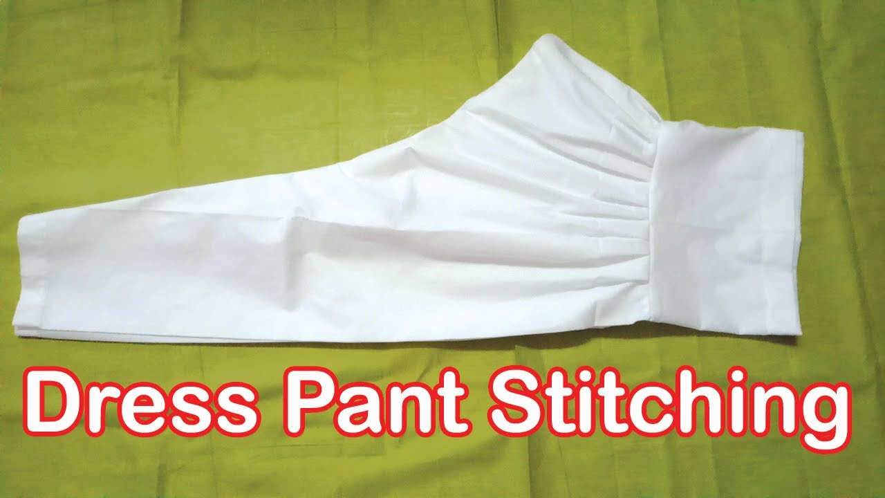Dress Pant Cutting and Stitching, Tailoring Classes for Beginners ...
