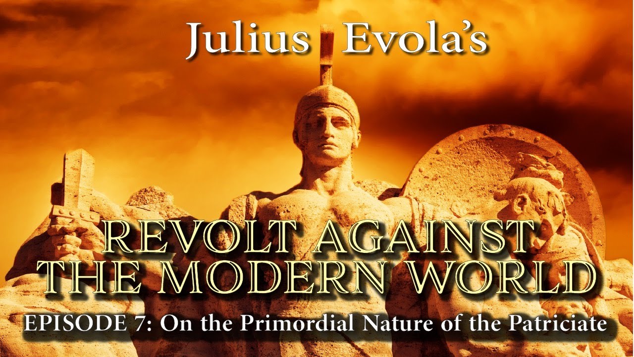 Revolt Against the Modern World - Episode 7: On the Primordial Nature ...