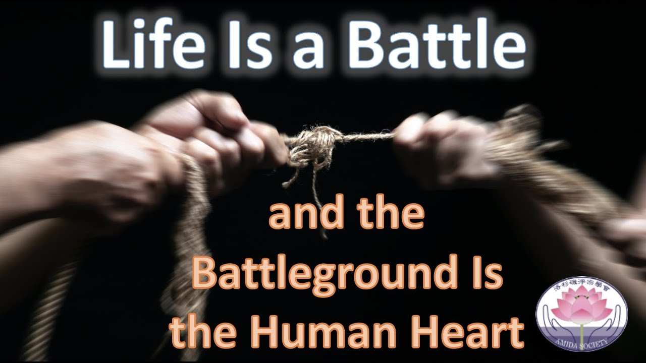 Life Is a Battle and the Battleground Is the Human Heart - YouTube