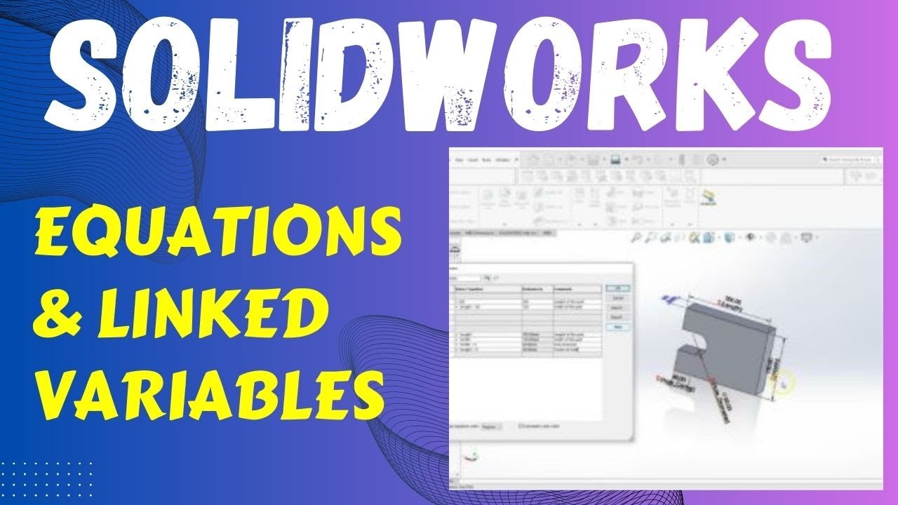 SolidWorks Equations and Linked Variables Explained | Beginner Tutorial - YouTube