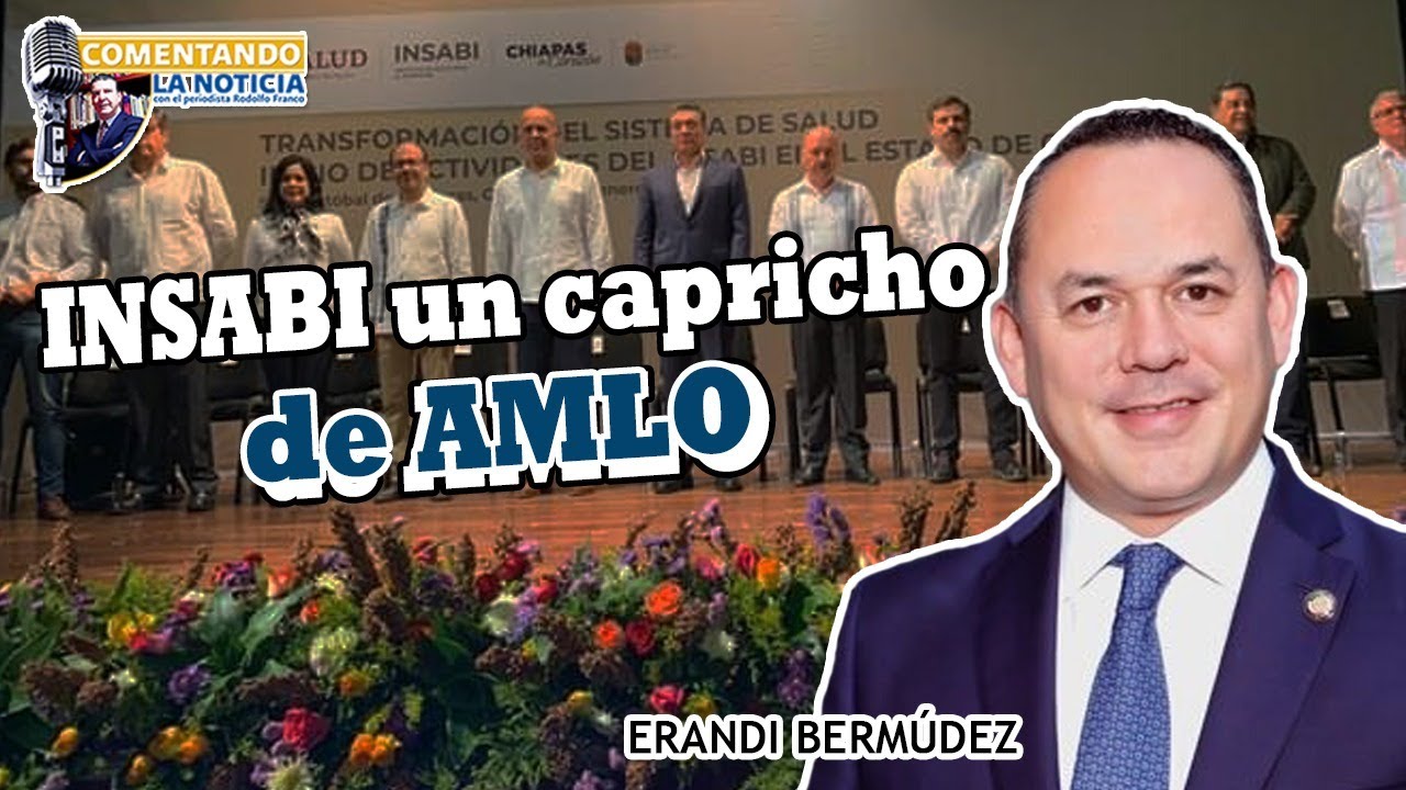 "INSABI, un capricho de AMLO" Erandi Bermúdez - YouTube