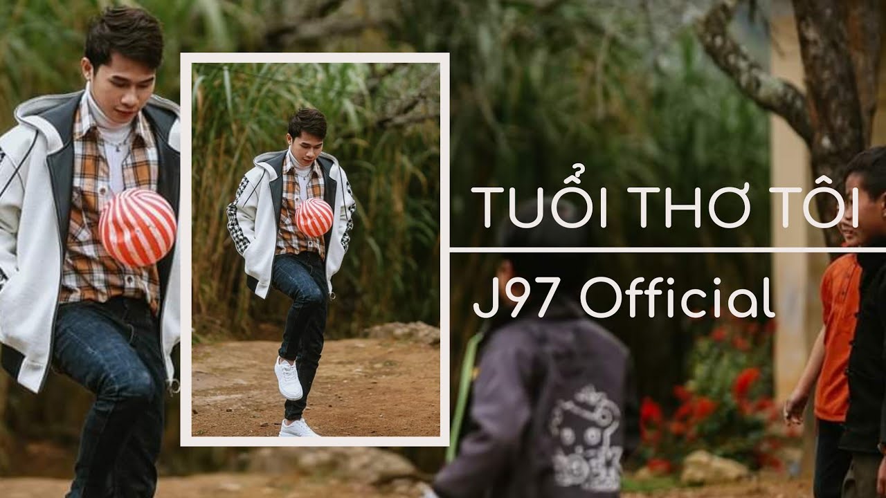J97 OFFICIAL | TUỔI THƠ TÔI / Kênh chính thức của Jack (J97) - YouTube