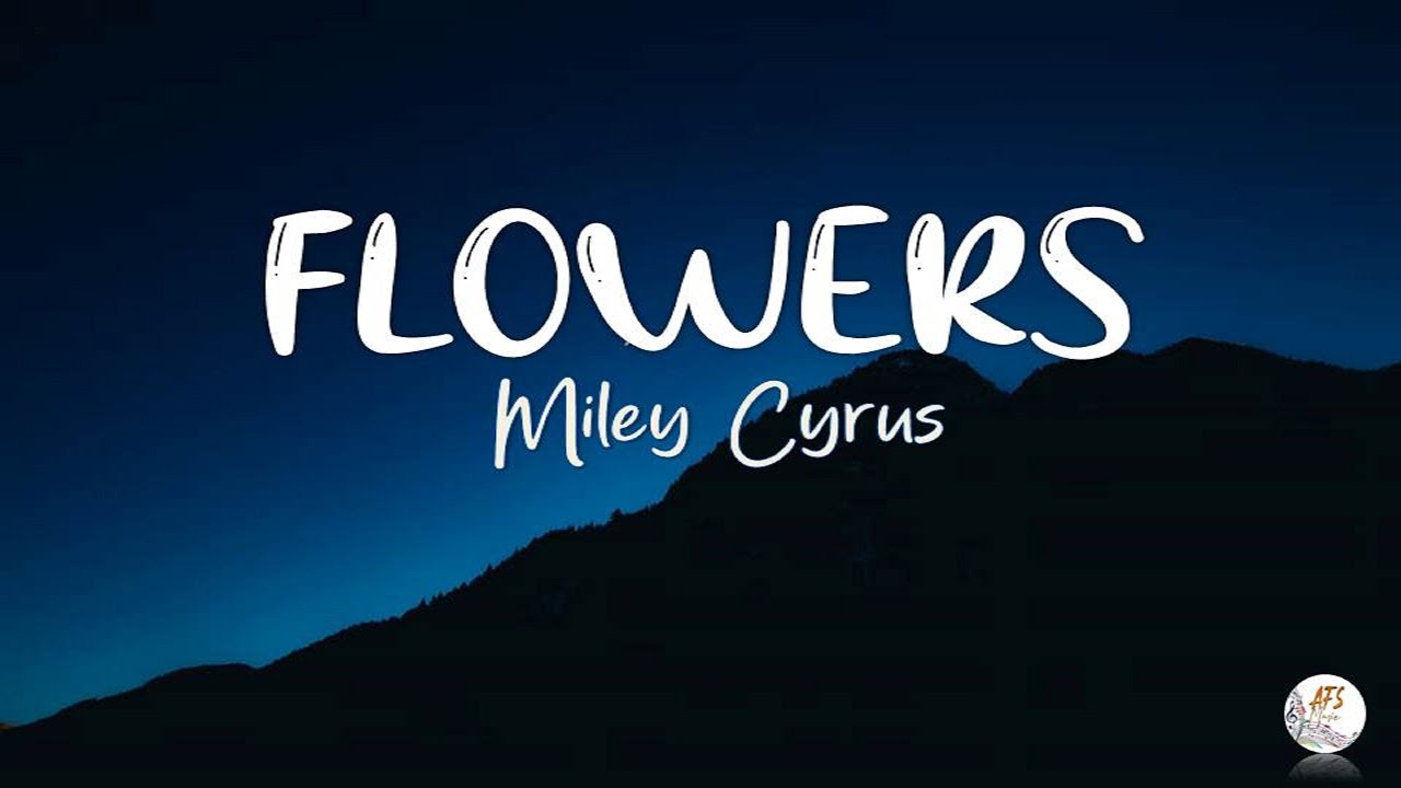 FLOWERS // Miley Cyrus (Lyrics) - YouTube Music