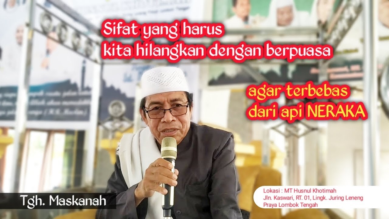 Tgh. Maskanah || hikmah berpuasa #MTHusnulKhotimah @ayachannel6269 ...