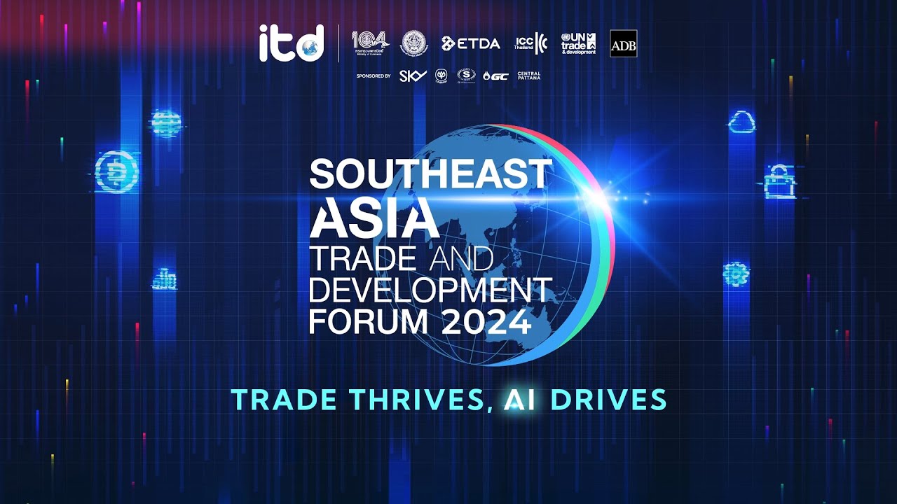 [Part 2] Southeast Asia Trade and Development Forum 2024: Trade Thrives ...