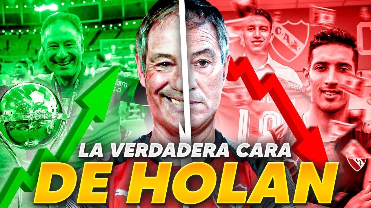 La HISTORIA COMPLETA de HOLAN en INDEPENDIENTE - YouTube
