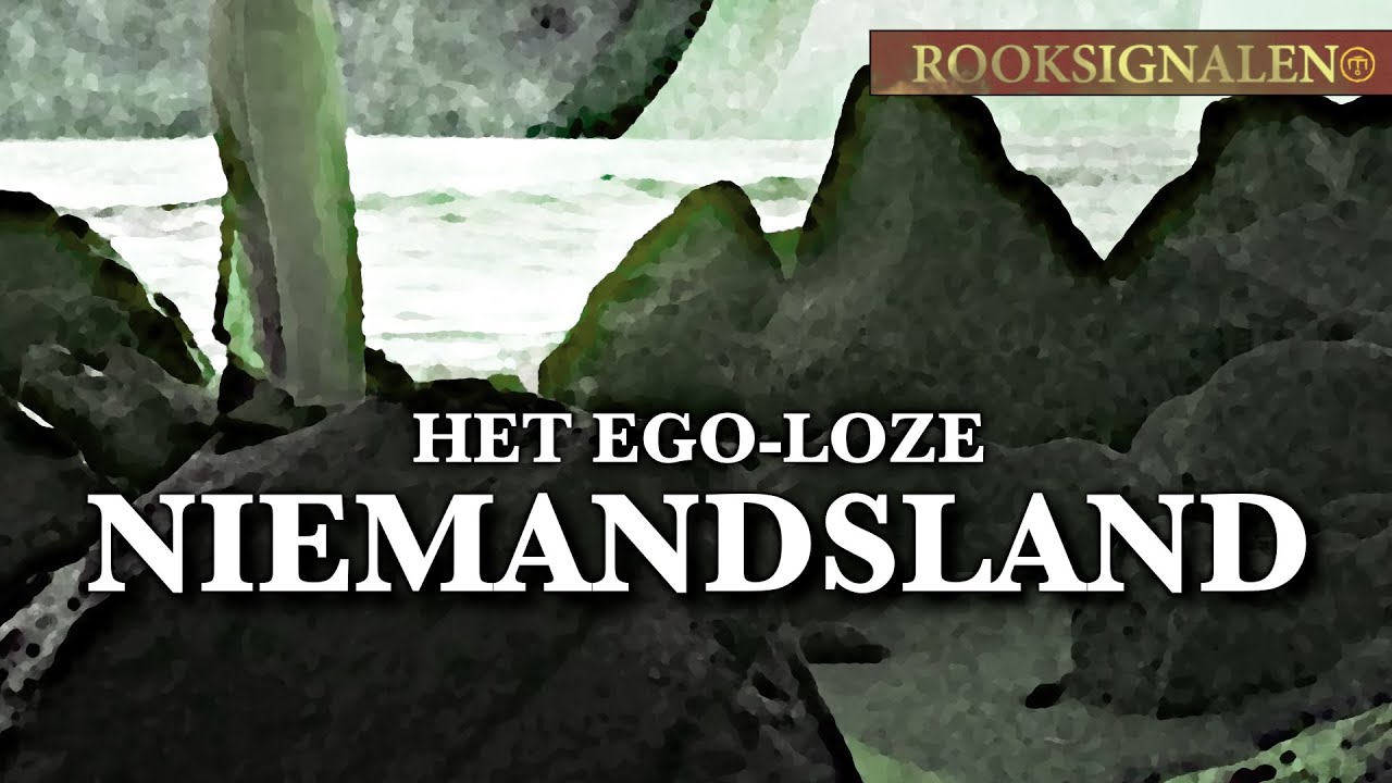 Het ego-loze niemandsland | Rooksignalen #33 - YouTube