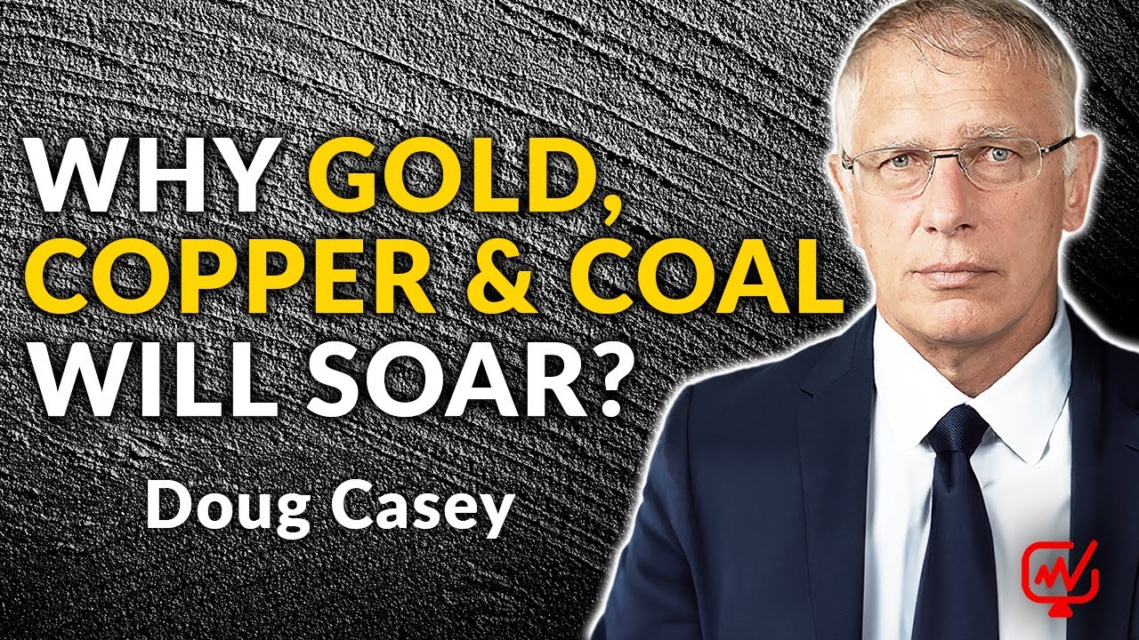 Gold, Copper, and Coal: Doug Casey's Bullish Outlook on 'Hated ...