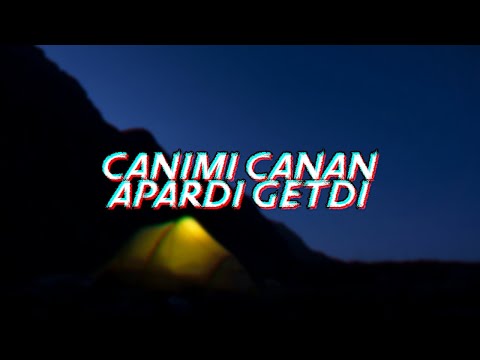 CANIMI CANAN APARDI GETDİ (LYRİCS)