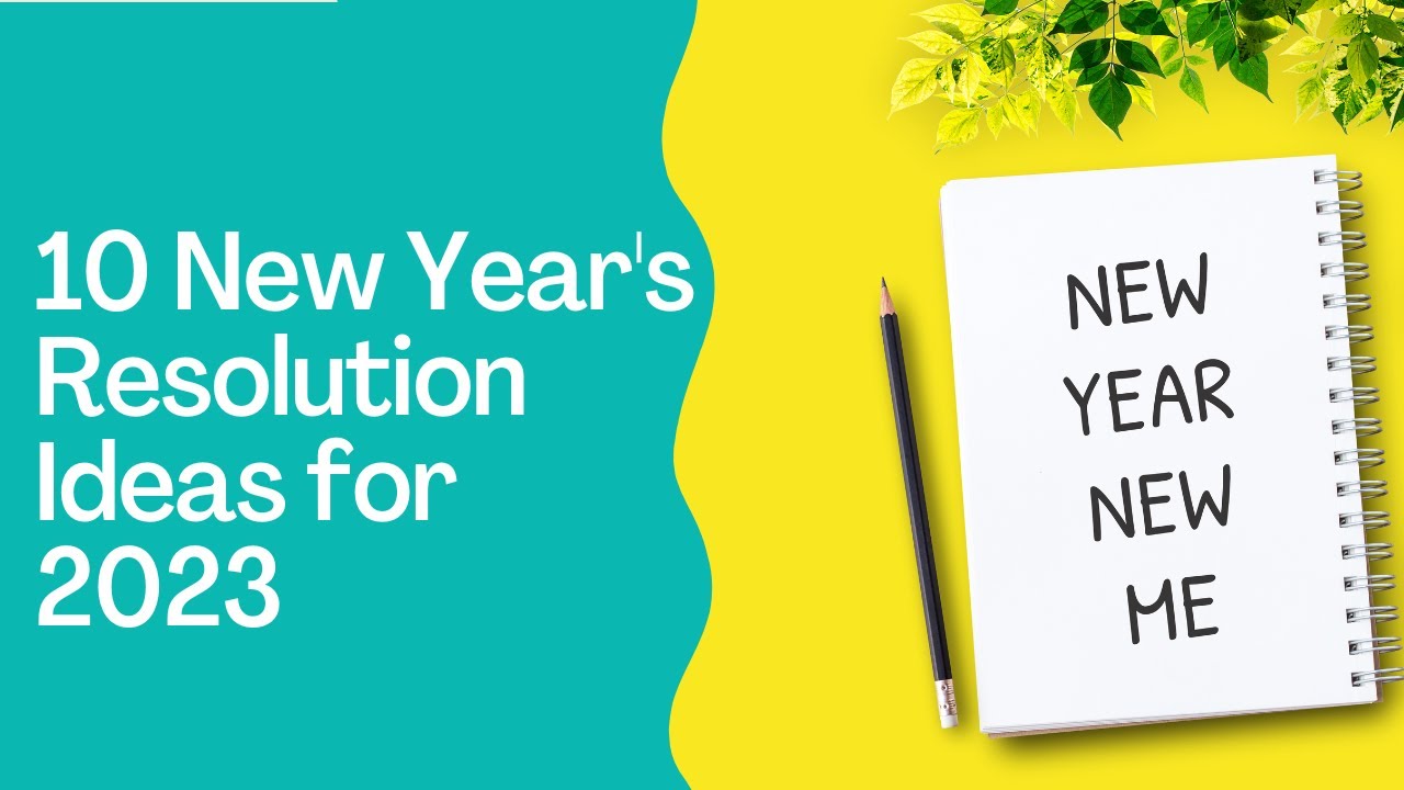 10 New Year's Resolution Ideas for 2023 - YouTube
