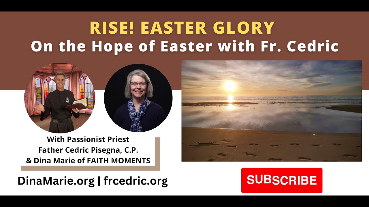 RISE EASTER GLORY | Part Two | with Father Cedric Pisegna, C.P. and ...