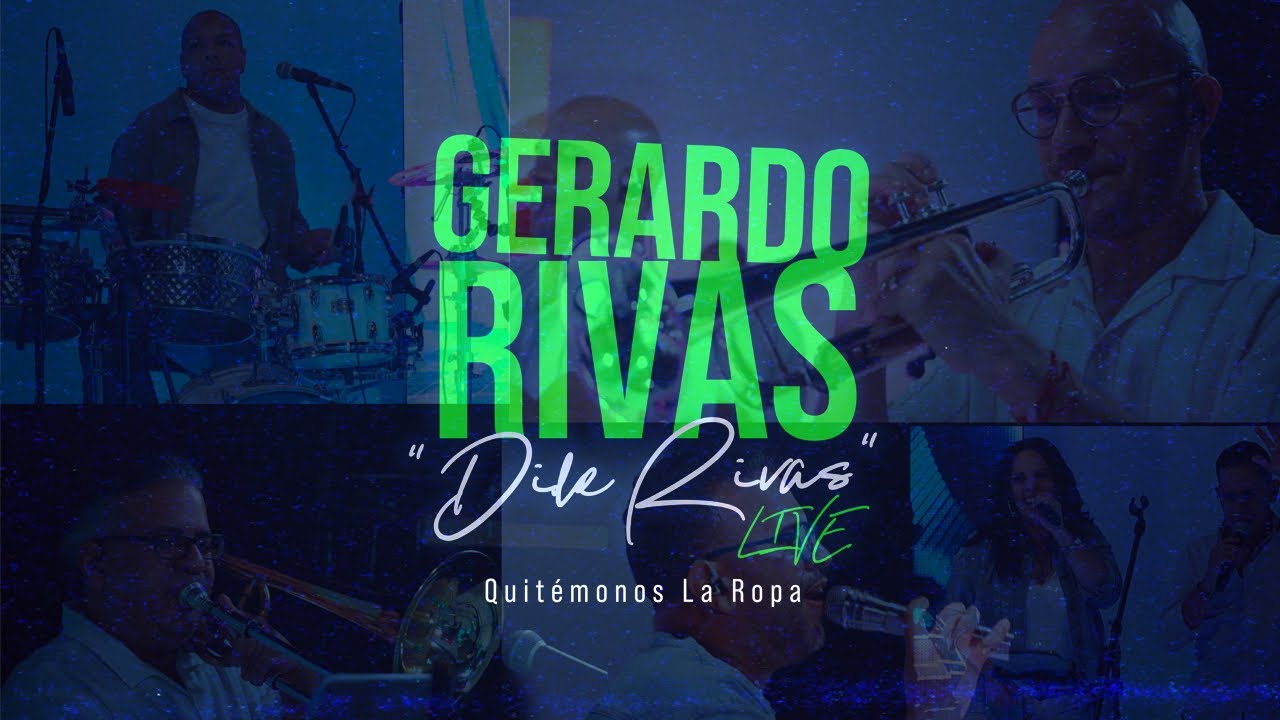 GERARDO RIVAS - QUITÉMONOS LA ROPA 'LIVE' - YouTube