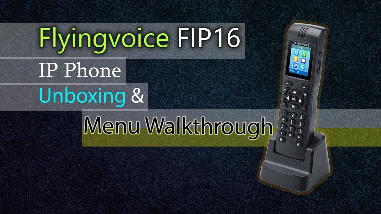 Flyingvoice FIP16 Wireless SIP IP phone Unboxing & Menu Walkthrough ...