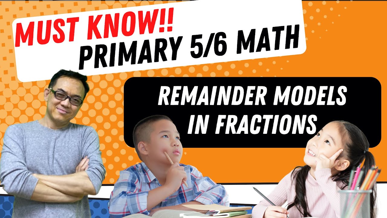 PSLE 2023 Remainder Model in Fractions PSLE 2024 Maths - YouTube