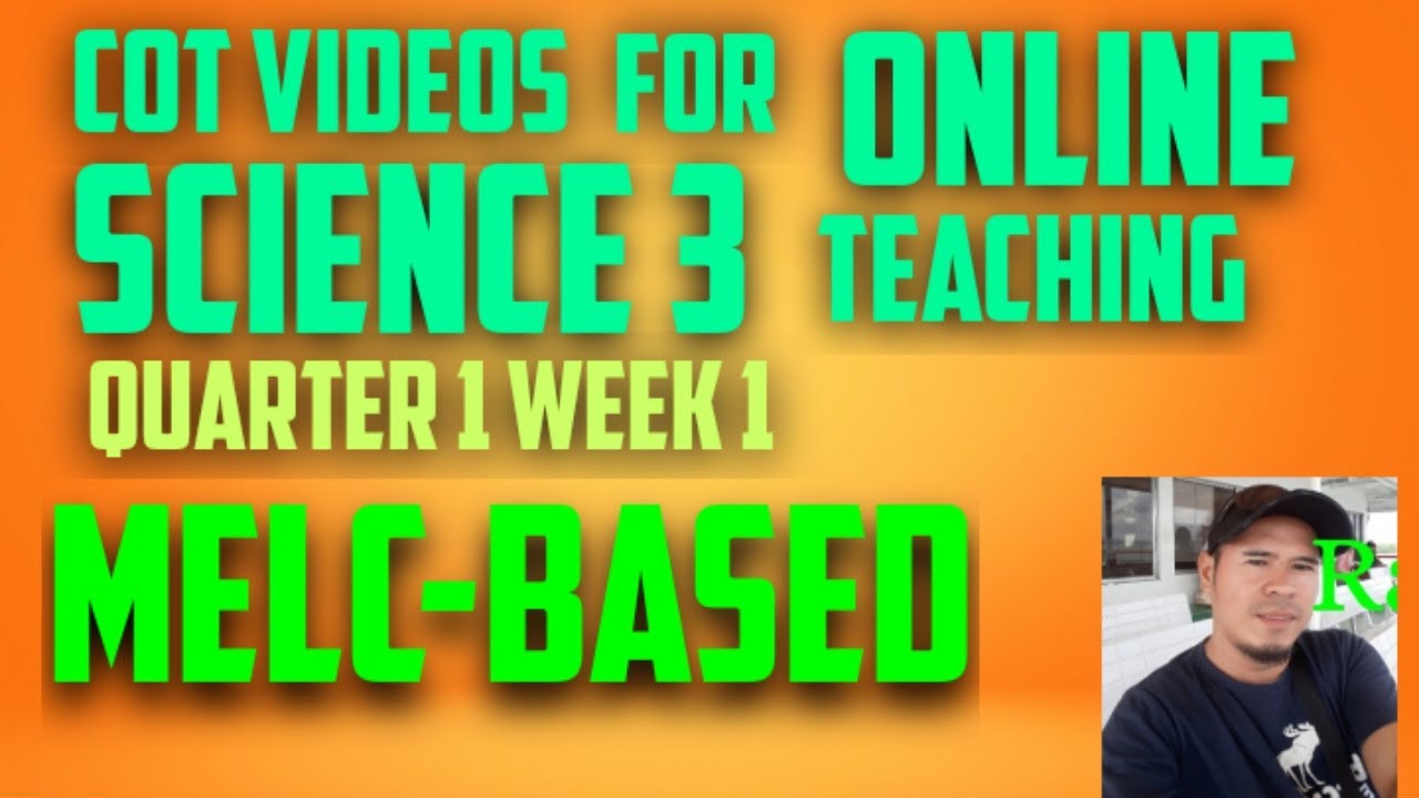 COT VIDEO PRESENTATION FOR ONLINE TEACHING /SCIENCE 3 Q1,W1 MELC-BASED ...