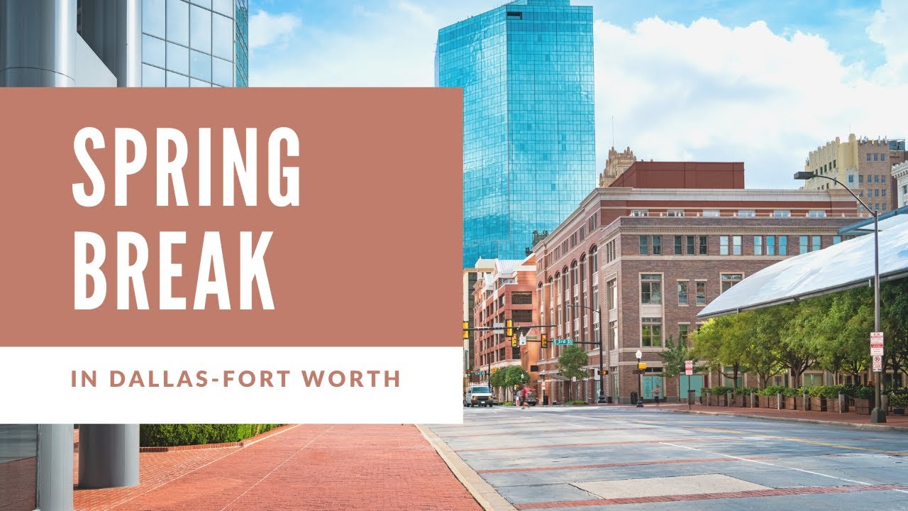 Discovering Dallas Fort Worth: How to spend your spring break! - YouTube
