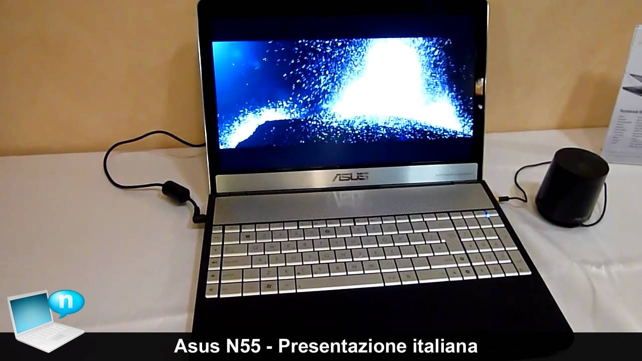Notebook Asus N55: presentazione italiana - YouTube