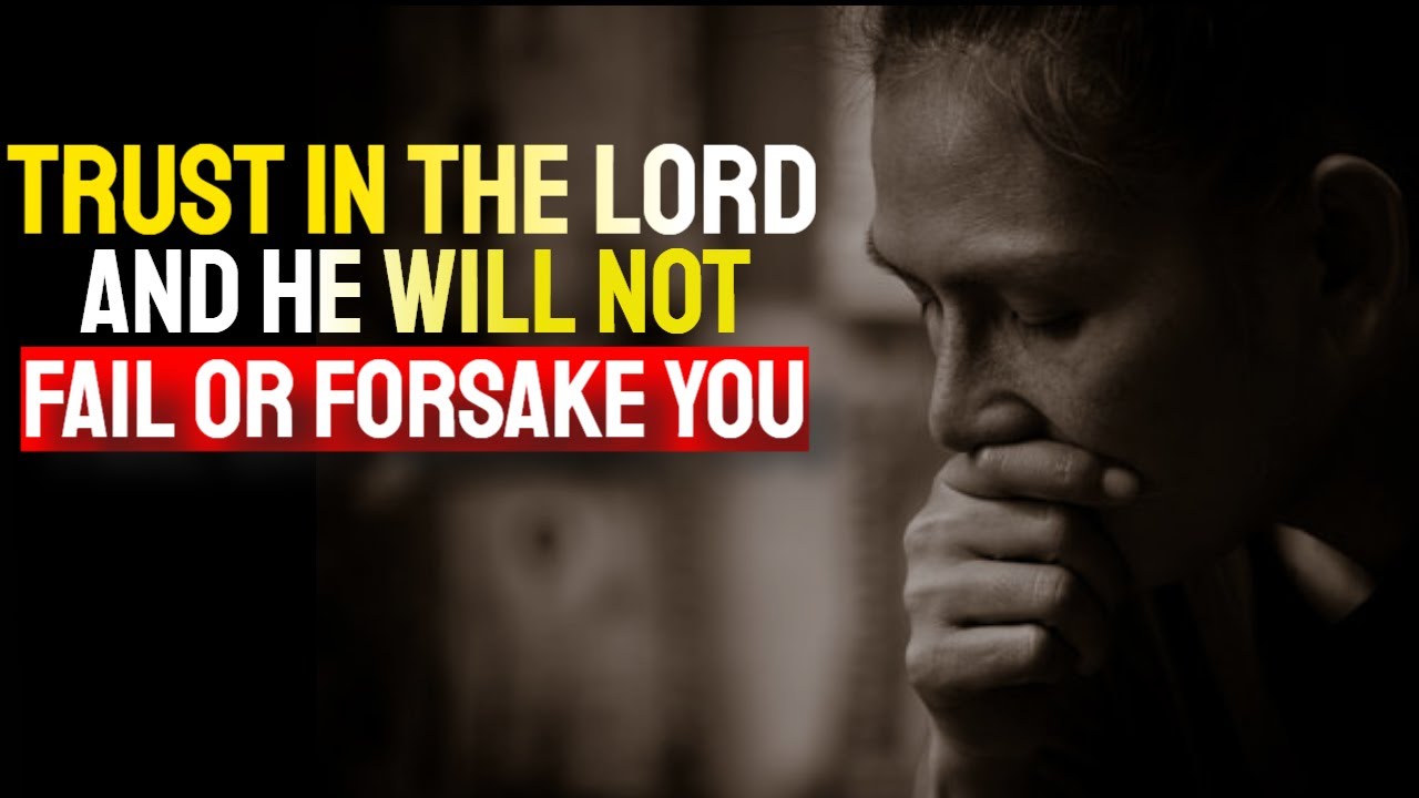 Trust in the Lord and He Will Not Fail You: Powerful Motivation to Stay ...