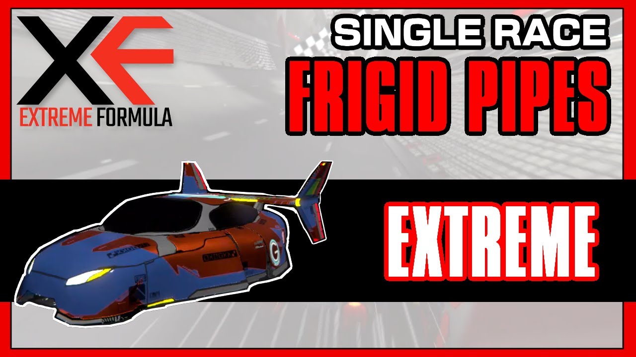 XF ExtremeFormula Single Race: Frigid Pipes with Bre-Wave (EXTREME ...
