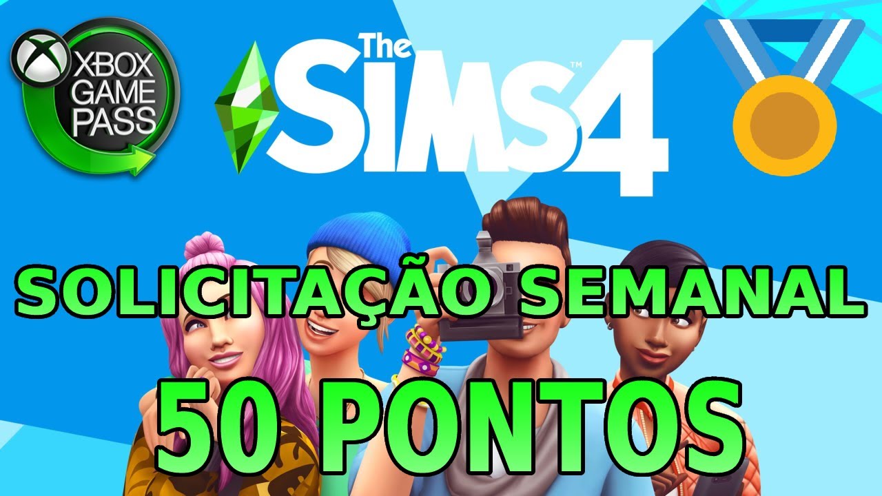 THE SIMS 4 - SOLICITAÇÃO SEMANAL DO GAME PASS - 50 PONTOS MICROSOFT ...