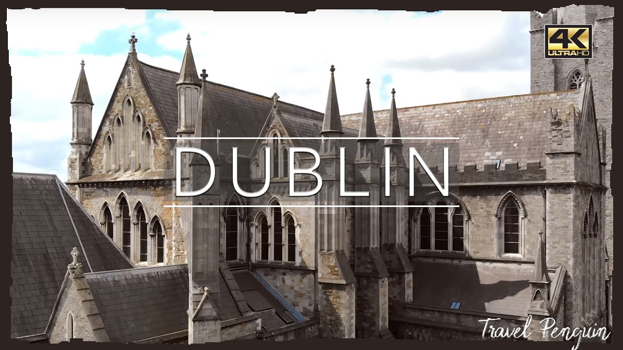 DUBLIN Ireland 【4K】 Cinematic Drone [2018] - YouTube