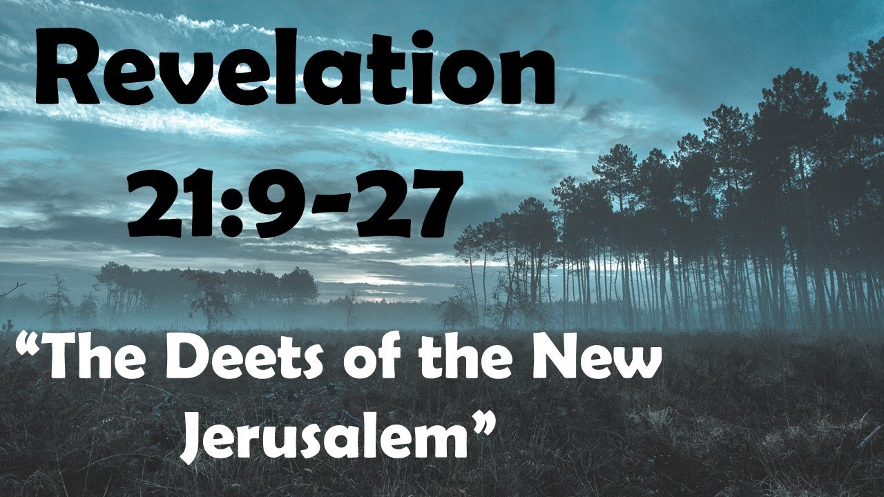 Revelation 21:9-27 "The Deets of the New Jerusalem - YouTube