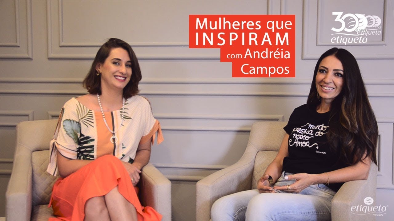 Mulheres que Inspiram - Andréia Campos - Empresária - YouTube