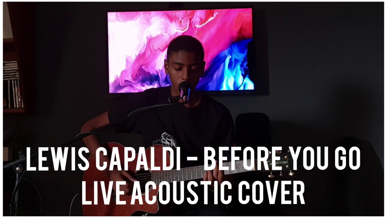 Lewis Capaldi - Before You Go (Live Acoustic Cover) - YouTube