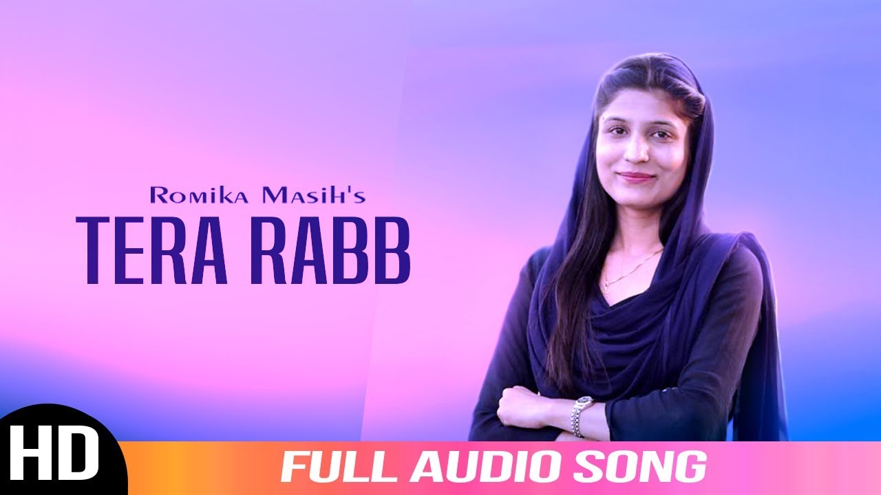 Tera Rabb Romika Masih Audio Song New Masihi Geet Romika Masih Youtube