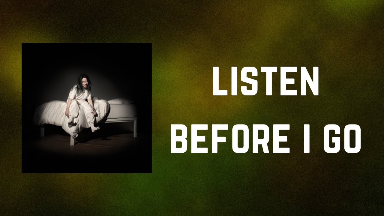Billie Eilish - listen before i go (Lyrics) - YouTube
