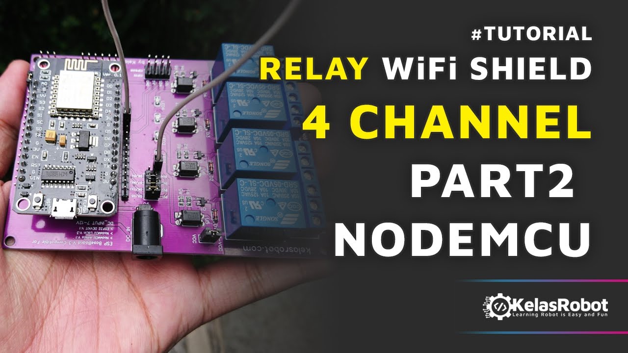 Tutorial Relay WiFi ESP Shield 4 Channel | PART 2 VERSI NODEMCU - YouTube