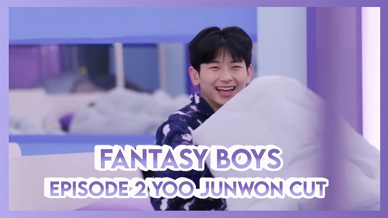 Fantasy Boys Yoo Junwon episode 2 cut 🎥 - YouTube