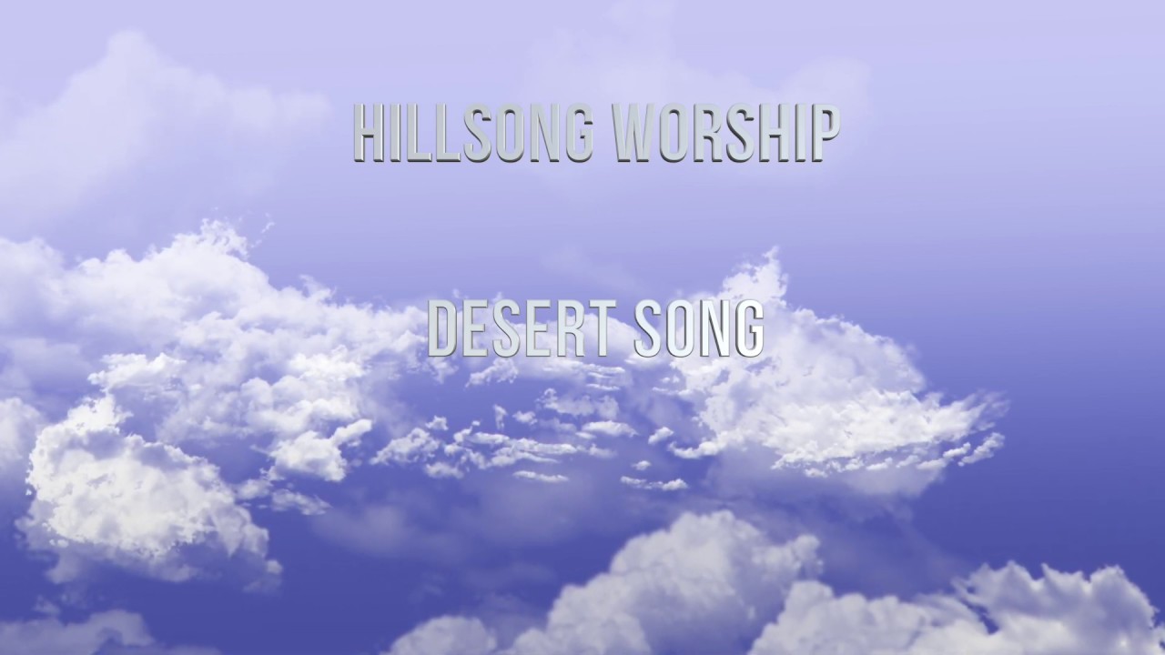 1O million worship song : Hillsong worship 'Desert Song'/ With lyric ...