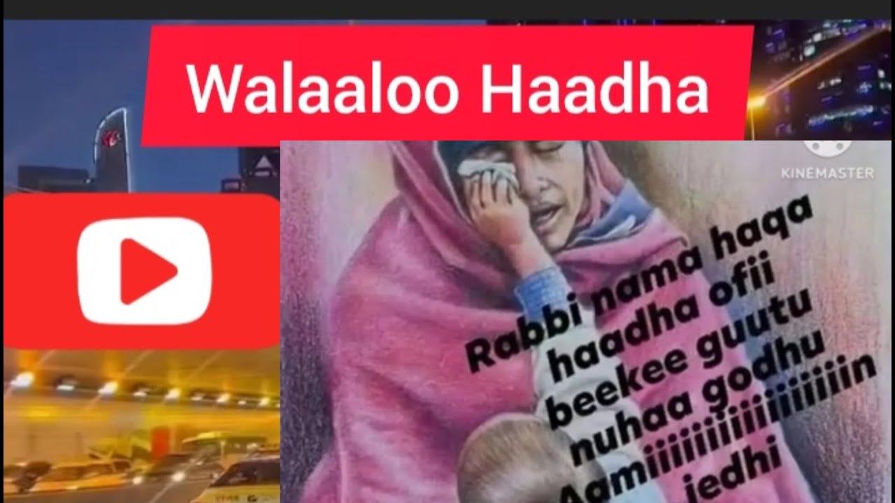 Walaaloo haadha #Bontuusalalee# - YouTube