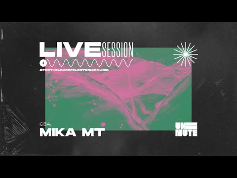 Unmute_Live Session // Mika MT