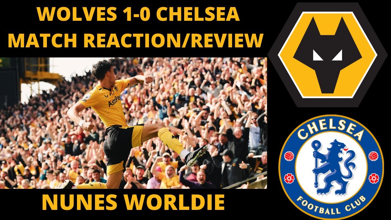 Joao Gomes MOTM- Wolves 1-0 Chelsea Match Reaction/Review - YouTube