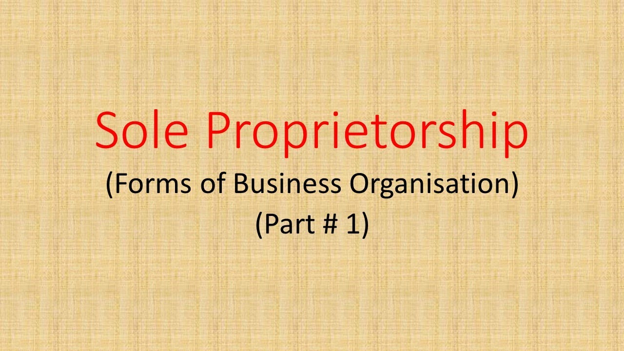 Ch 2 : Forms of Business Organization | Sole Proprietorship | Part # 1 ...