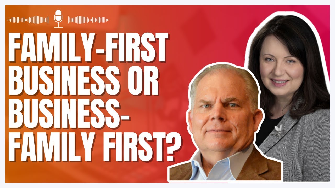 Family-First or Business-First: Finding the Right Balance | The Family ...