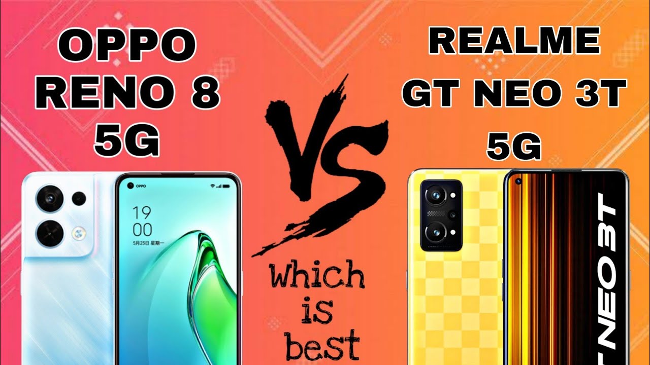 Oppo Reno 8 5G vs Realme GT Neo 3T - YouTube