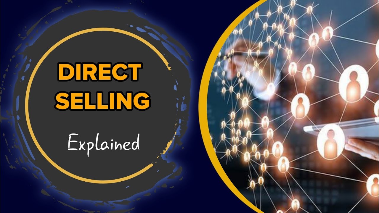 DIRECT SELLING - Detailed Explanation - YouTube