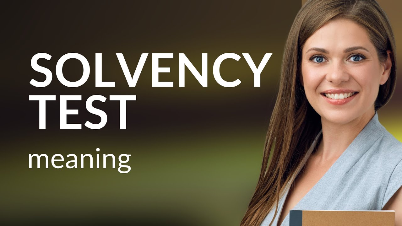 Understanding the "Solvency Test": A Guide for English Language ...