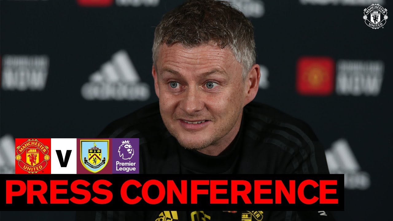 Manager's Press Conference | Manchester United v Burnley | 2019/20 ...