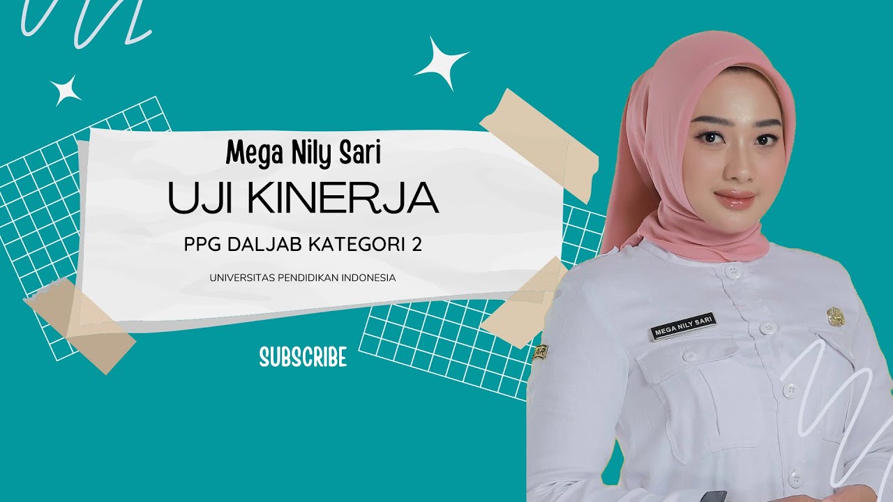 VIDEO PEMBELAJARAN UJI KINERJA PPG DALJAB KATEGORI 2 TAHUN 2022-MEGA NILY SARI-SENI TARI-UPI ...