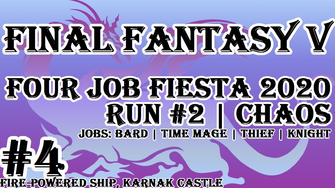 FF5 - Four Job Fiesta 2020 - Run #2 - Chaos - Part #4 - Fire-powered ...