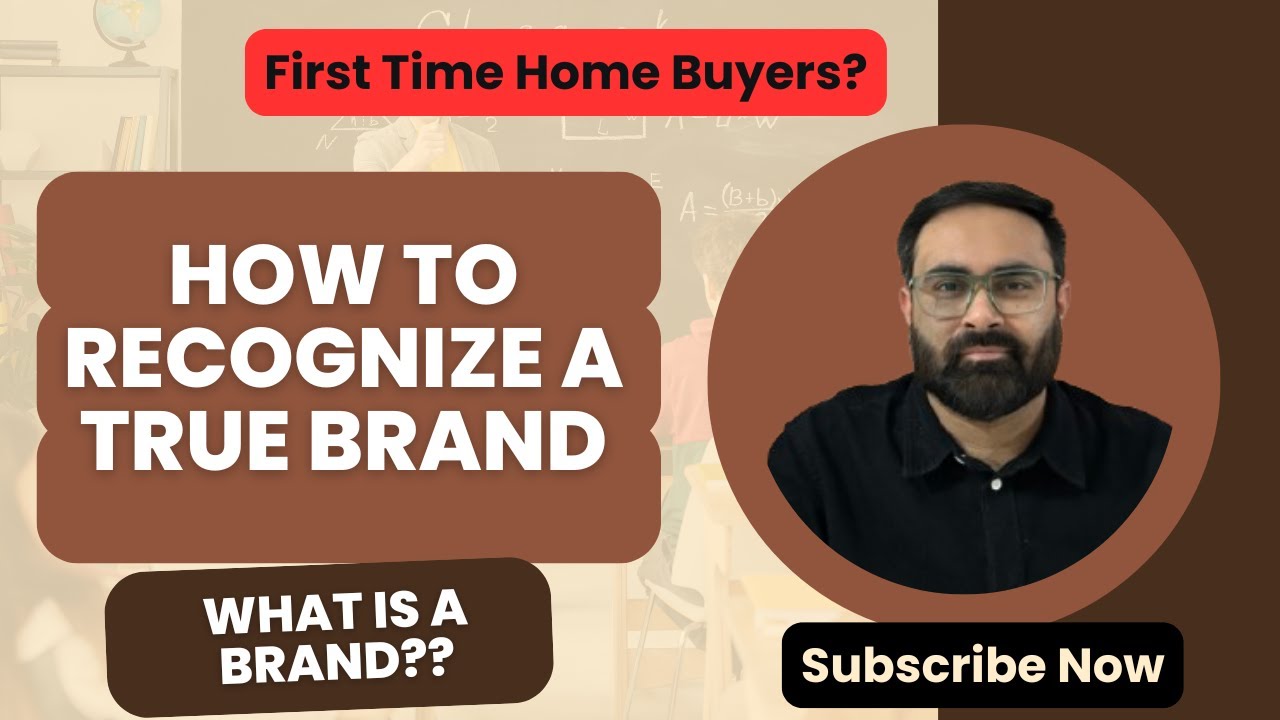 How to Spot a True Brand in Real Estate! | A Must Watch For First Time ...